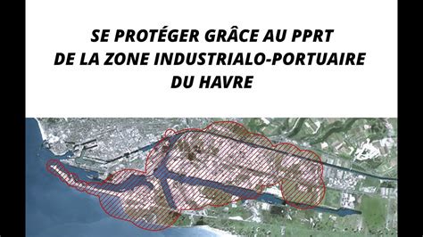 Se Prot Ger Gr Ce Au Pprt De La Zone Industrialo Portuaire Du Havre