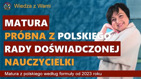 Rady doświadczonej egzaminatorki przed maturą próbna z polskiego według