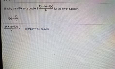 solved f x h f x simplify the difference quotient h