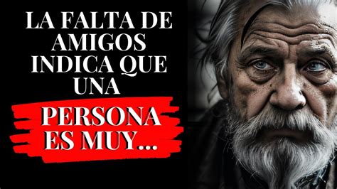LA FALTA DE AMIGOS INDICA QUE UNA PERSONA ES MUY Estoicismo YouTube