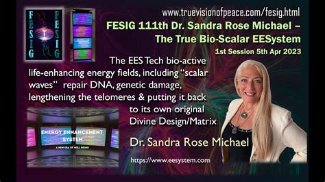 FESIG 111th Dr Sandra Rose Michael The True Bio Scalar EESystem