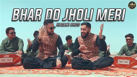 Bhar Do Jholi Meri Ya Muhammad Haqani Brothers New Naat Youtube