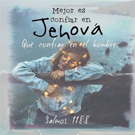 Mejor es confiar en Jehová que confiar en el hombre Sal 118 8
