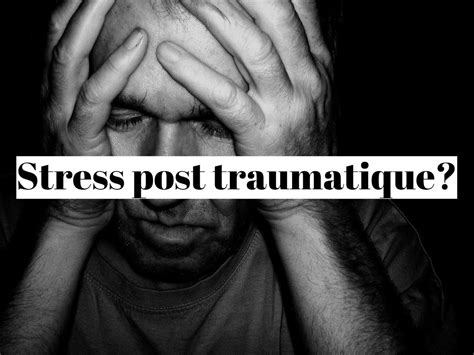 Stress Post Traumatique Quel Traitement Naturel