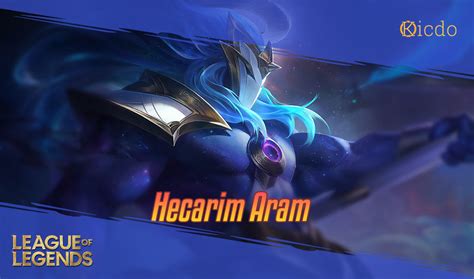 Hecarim Aram C Ch L N B Ng Ng C T I U S C M Nh