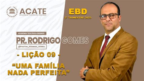 Ebd Li O Adultos Uma Fam Lia Nada Perfeita Pr Rodrigo Gomes