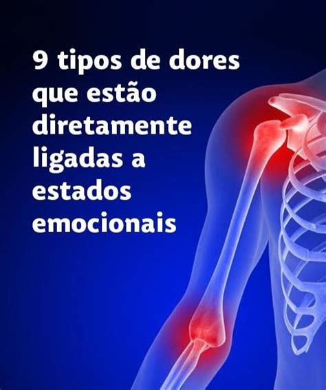 9 tipos de dores que estão diretamente ligadas a estados emocionais