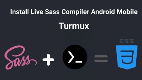 Sass Install Turmux Android Convert Sass To Scss Compiler For Android