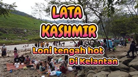 LATA KASHMIR JELI KELANTAN Jangan Buang Masa Ko Orang Lagi YouTube