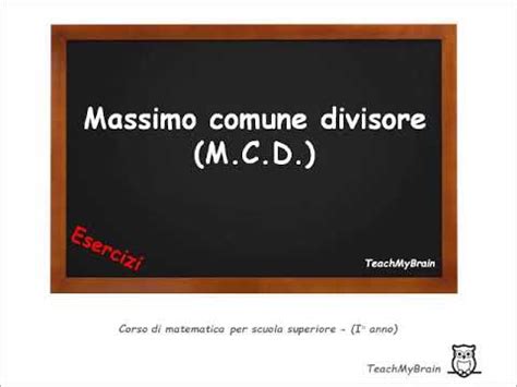 Lezione Di Matematica Esercizi Su Massimo Comune Divisore M C D