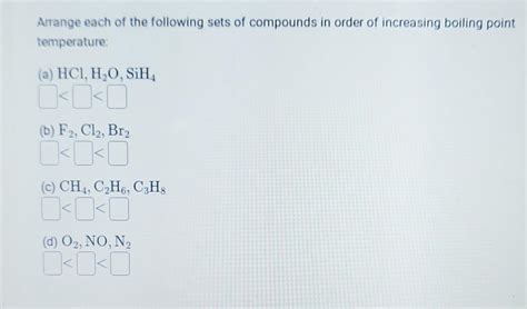 Solved Arrange Each Of The Following Sets Of Compounds In Chegg