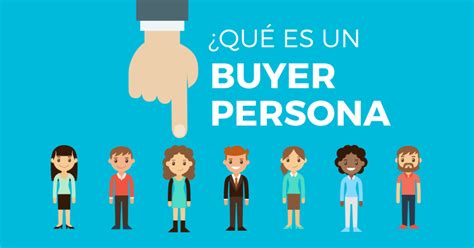 Qué es un buyer persona descárgate nuestra plantilla Método