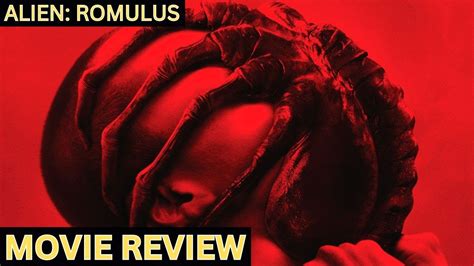 Movie Review Alien Romulus Youtube