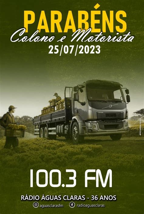 Dia 25 de julho dia do Colono e Motorista Rádio Águas Claras FM 100