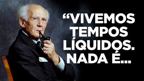 Citações de Zygmunt Bauman e a Modernidade Líquida Filosofia YouTube