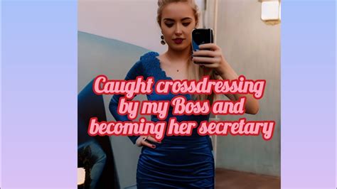 Caught Crossdressing By My Boss And Becoming Her Secretary YouTube