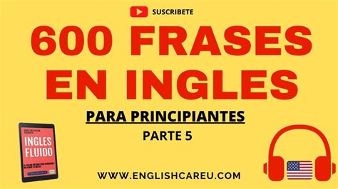 FRASES EN INGLES 600 Frases En Ingles Para Principiantes APRENDER