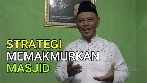 Ustadz Ir Kusnadi Ikhwani Momentum Terbaik Memakmurkan Masjid Di