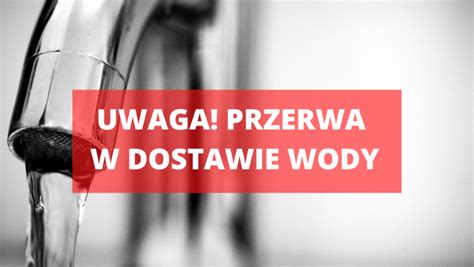 Uwaga Przerwy W Dostawie Wody