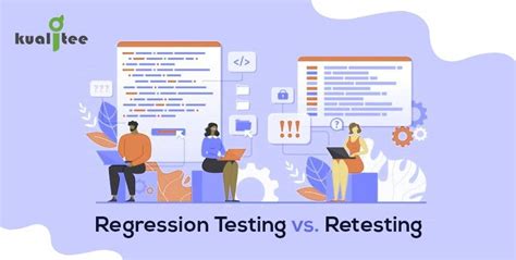 Regression Testing Vs Retesting Kualitee