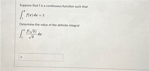 solved suppose that f ﻿is a continuous function such