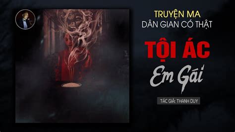 Truyện Ma Có Thật Tội Ác Em Gái Trí Cường Kể Chuyện Ma Oán Hồn Người