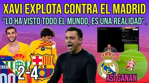 XAVI EXPLOTA CONTRA EL REAL MADRID REAL BETIS 2 BARÇA 4 IÑIGO
