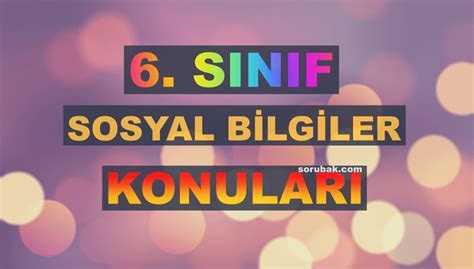 6 Sınıf Sosyal Bilgiler Konuları 2024 2025