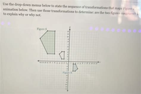 solved use the drop down menus below to state the sequence of transformations that maps figure