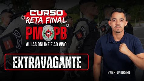 CONCURSO PMPB OPERAÇÃO RETA FINAL EXTRAVAGANTE PROF EWERTON
