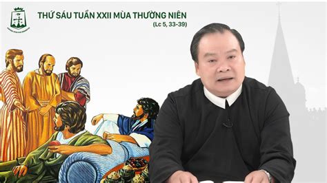 Lời Chúa Thứ Sáu tuần XXII mùa Thường Niên 02 09 2022 Tỉnh Dòng