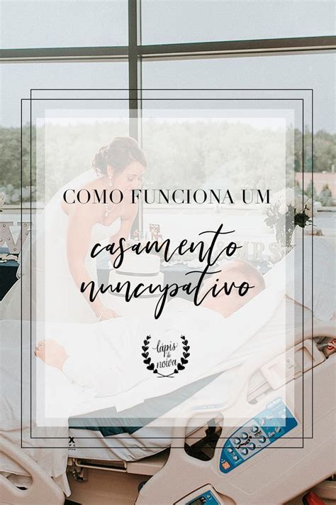 Casamento nuncupativo tudo o que você precisa saber Casamento Tipos