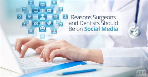 Reasons Surgeons And Dentists You Should Be On Social Media