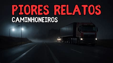 RELATOS ASSUSTADORES DE CAMINHONEIROS NA ESTRADA QUE VÃO TE DEIXAR