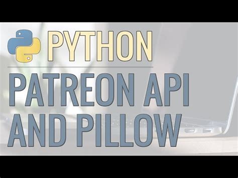 free course python tutorial using patreon api and pillow to automate image creation from