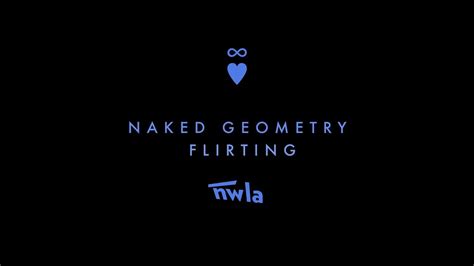 Naked Geometry Flirting Youtube