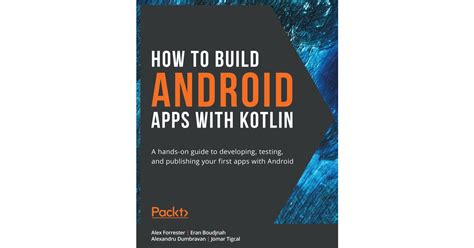 how to build android apps with kotlin [book]