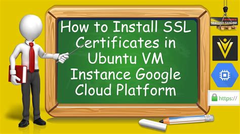How To Install SSL Certificates In Ubuntu VM Instance Google Cloud
