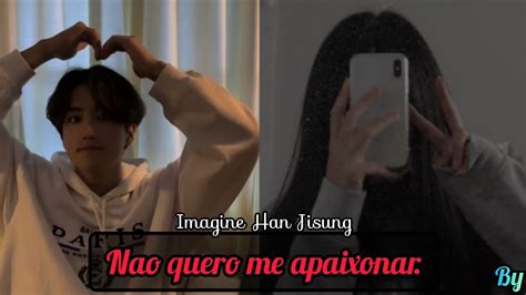 Não quero me apaixonar Imagine Han SKZ Episódio único YouTube
