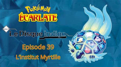 l institut Myrtille Pokémon écarlate épisode 39 YouTube