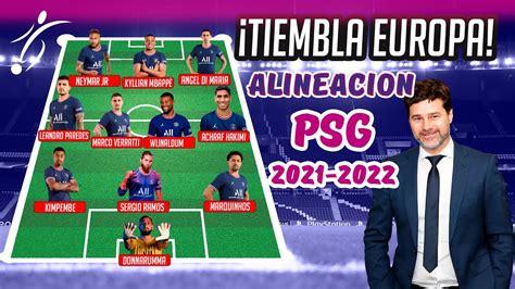 TIEMBLA EUROPA LA PODEROSA ALINEACIÓN DEL PARIS SAINT GERMAIN 2021