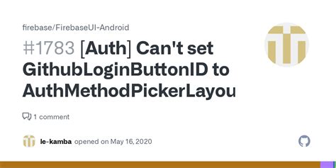 [auth] can t set githubloginbuttonid to authmethodpickerlayout · issue 1783 · firebase