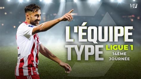 Ligue 1 L équipe type de la 14ème journée de L1