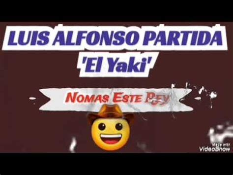 Nomas Este Rey Karaoke Luis Alfonso Partida El Yaki Youtube