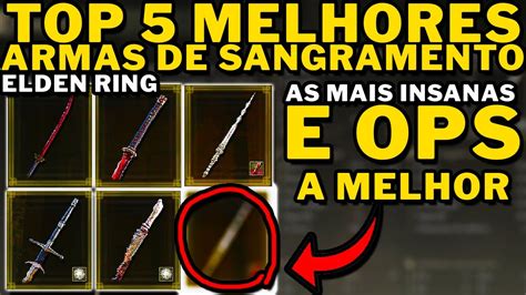 Elden Ring TOP 5 MELHORES ARMAS DE SANGRAMENTO AS MAIS OPS