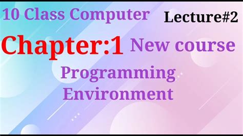 programming environment in urdu hindi 10th class computer science new book 2021 2022 chap 1 lec