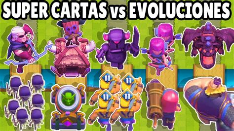 EVOLUCIONES Vs SUPER CARTAS CUAL ES LA MEJOR CALIDA De CLASH ROYALE