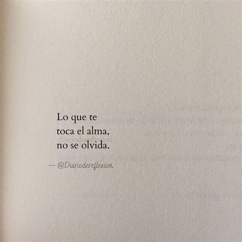 Lo Que Te Toca El Alma No Se Olvida Frases