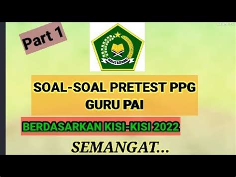 SOAL SOAL PRETEST PPG GURU PAI BERDASARKAN KISI KISI 2022 YouTube