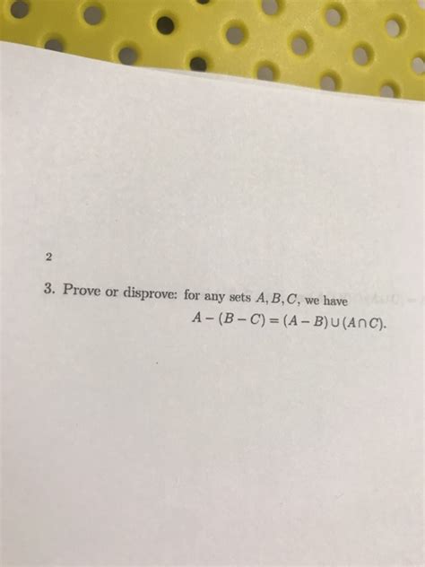 solved 2 3 prove or disprove for any sets a b c we have
